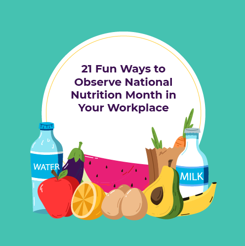 21 Fun Ways to Observe National Nutrition Month in Your Workplace
