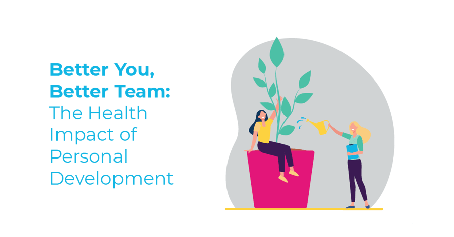 The Health Benefits of Personal Development for You and Your Team