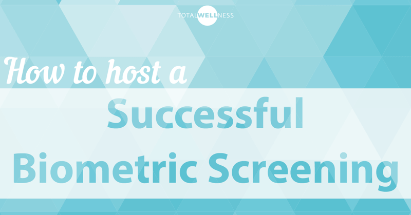 How to Host a Successful Biometric Screening